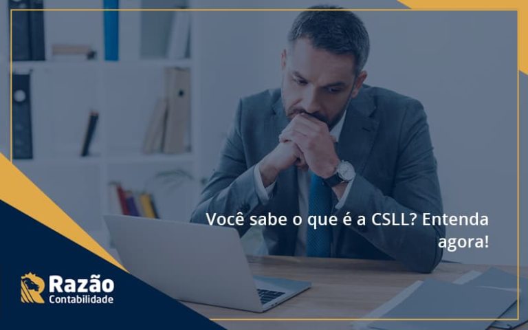 Você sabe o que é a CSLL? Entenda agora!